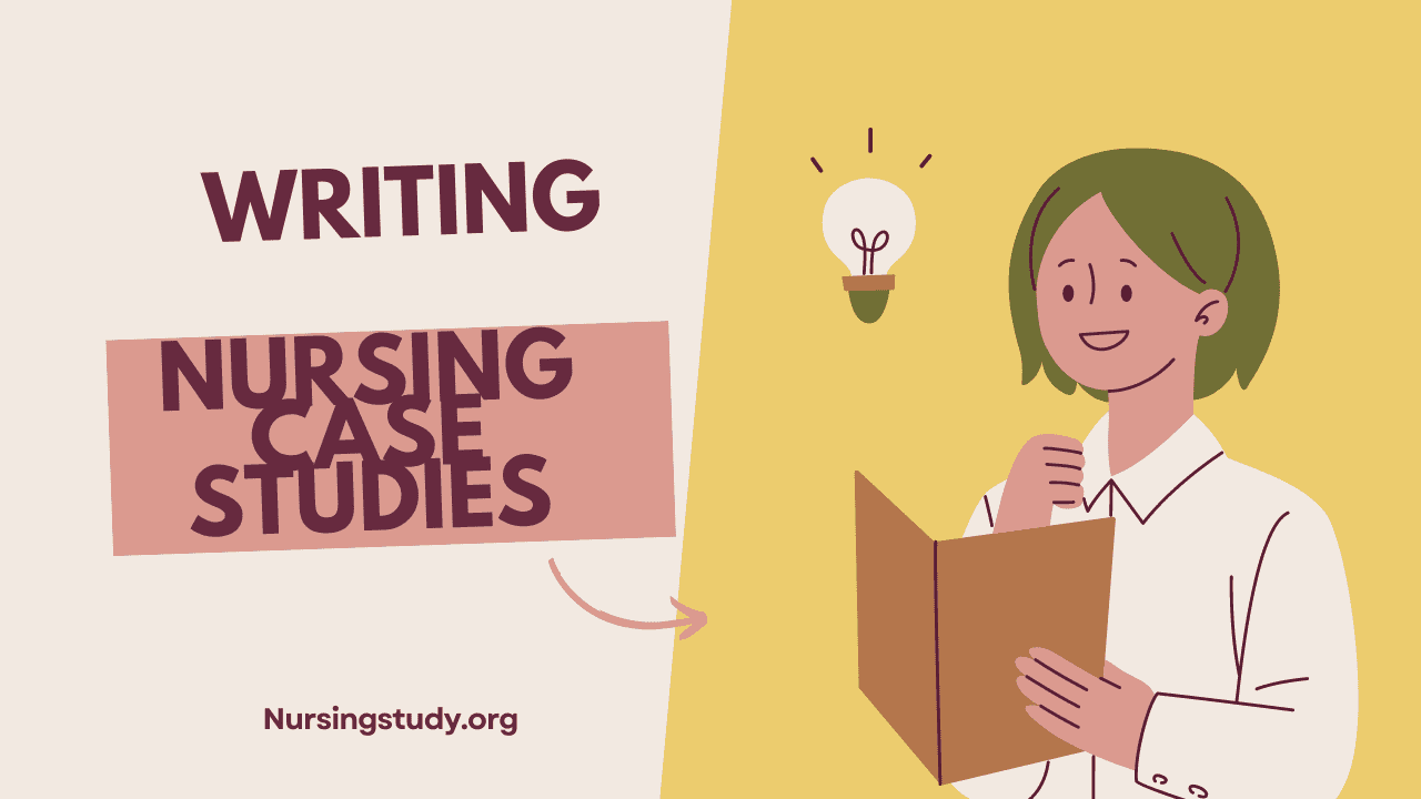 Writing Nursing Case Studies: A Comprehensive 2025 Guide